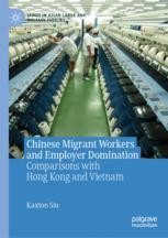 Chinese Migrant Workers and Employer Domination: Comparisons with Hong ...