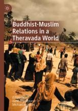 Buddhist-Muslim Relations in a Theravada World | Springer Nature Link