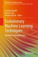 Evolutionary Machine Learning Techniques: Algorithms and Applications ...