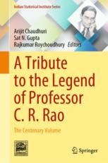 A Tribute to the Legend of Professor C. R. Rao: The Centenary Volume ...