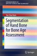 Segmentation of Hand Bone for Bone Age Assessment | SpringerLink