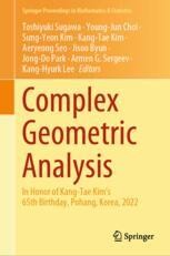 Complex Geometric Analysis: In Honor of Kang-Tae Kim’s 65th Birthday, Pohang, Korea, 2022 ...