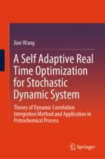 A Self Adaptive Real Time Optimization for Stochastic Dynamic System: Theory of Dynamic ...