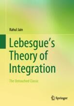 Lebesgue’s Theory of Integration: The Untouched Classic | SpringerLink
