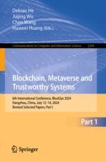 Blockchain, Metaverse and Trustworthy Systems: 6th International Conference, BlockSys 2024 ...