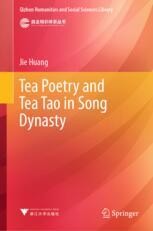 Tea Poetry and Tea Tao in Song Dynasty | Springer Nature Link (formerly SpringerLink)