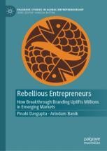 Rebellious Entrepreneurs: How Breakthrough Branding Uplifts Millions in ...