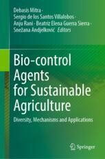 Bio-control Agents for Sustainable Agriculture : Diversity, Mechanisms ...