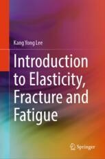 Introduction to Elasticity, Fracture and Fatigue | SpringerLink