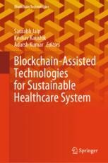 Blockchain-Assisted Technologies for Sustainable Healthcare System | Springer Nature Link ...