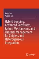 Hybrid Bonding, Advanced Substrates, Failure Mechanisms, and Thermal ...