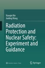 Radiation Protection and Nuclear Safety: Experiment and Guidance | Springer Nature Link ...