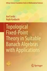 Topological Fixed-Point Theory in Suitable Banach Algebras with Applications | SpringerLink