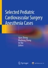 Selected Pediatric Cardiovascular Surgery Anesthesia Cases | SpringerLink