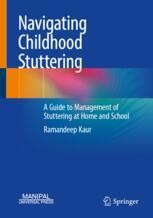 Navigating Childhood Stuttering : A Guide to Management of Stuttering at Home and School ...