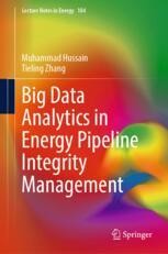 Big Data Analytics in Energy Pipeline Integrity Management | Springer Nature Link (formerly ...