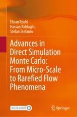 Advances in Direct Simulation Monte Carlo: From Micro-Scale to Rarefied Flow Phenomena ...