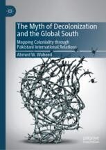 The Myth of Decolonization and the Global South: Mapping Coloniality ...
