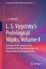 L. S. Vygotsky's Pedological Works, Volume 4: Pedology of the ...