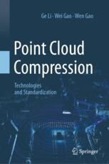 Point Cloud Compression: Technologies and Standardization | SpringerLink