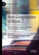 New Geographies of Music 2: Music in Urban Tourism, Heritage Politics ...