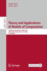 Theory and Applications of Models of Computation: 18th Annual Conference, TAMC 2024, Hong Kong ...