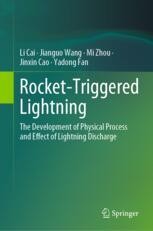 Rocket-Triggered Lightning: The Development of Physical Process and ...