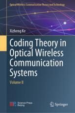 Coding Theory in Optical Wireless Communication Systems: Volume II ...
