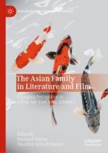 The Asian Family in Literature and Film: Changing Perceptions in a New ...