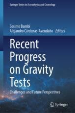 Recent Progress on Gravity Tests: Challenges and Future Perspectives ...