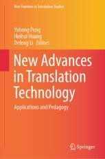 New Advances in Translation Technology: Applications and Pedagogy ...