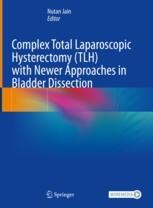 Complex Total Laparoscopic Hysterectomy (TLH) with Newer Approaches in ...