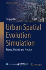 Urban Spatial Evolution Simulation: Theory, Method, and Practice ...