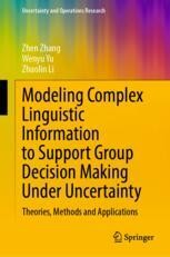 Modeling Complex Linguistic Information to Support Group Decision Making Under Uncertainty ...