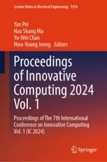 Proceedings of Innovative Computing 2024 Vol. 1: Proceedings of The 7th International Conference ...