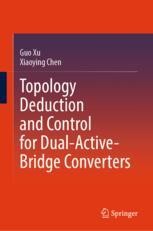 Topology Deduction and Control for Dual-Active-Bridge Converters ...