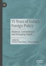 75 Years of India’s Foreign Policy: Bilateral, Conventional and ...
