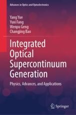 Integrated Optical Supercontinuum Generation : Physics, Advances, and ...