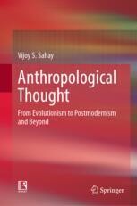 Anthropological Thought: From Evolutionism to Postmodernism and Beyond ...
