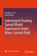 Submerged Floating Tunnel Model Experiment Under Wave-Current Field | SpringerLink