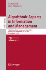 Algorithmic Aspects in Information and Management: 18th International Conference, AAIM 2024 ...