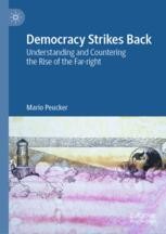 Democracy Strikes Back: Understanding and Countering the Rise of the ...