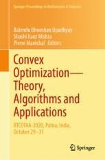 Convex Optimization—Theory, Algorithms and Applications: RTCOTAA-2020, Patna, India, October 29 ...