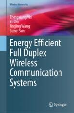 Energy Efficient Full Duplex Wireless Communication Systems | SpringerLink