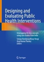 Designing and Evaluating Public Health Interventions: Unwrapping the key concepts using case ...