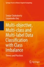 Multi-objective, Multi-class and Multi-label Data Classification with Class Imbalance: Theory ...