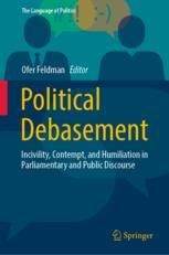 Political Debasement: Incivility, Contempt, and Humiliation in ...