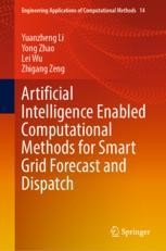 Artificial Intelligence Enabled Computational Methods for Smart Grid Forecast and Dispatch ...