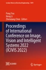 Proceedings of International Conference on Image, Vision and Intelligent Systems 2022 (ICIVIS ...