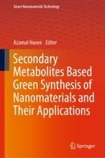 Secondary Metabolites Based Green Synthesis of Nanomaterials and Their ...